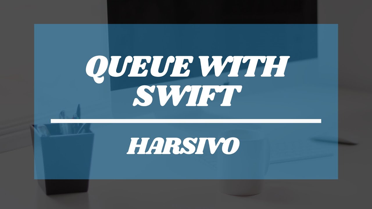 Queue Implementation with Swift - YouTube