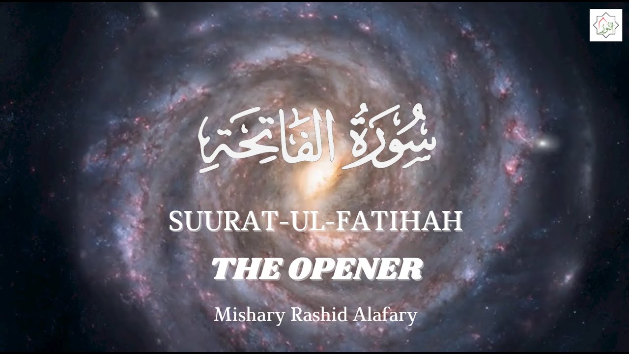 Surah Al Fatihah (THE OPENER) with English translation by Mishary ...