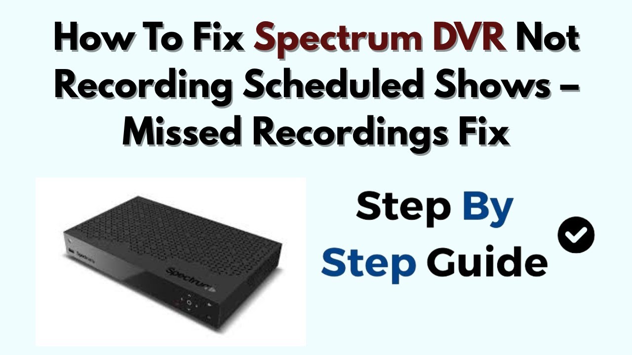 How To Fix Spectrum DVR Not Recording Scheduled Shows – Missed ...