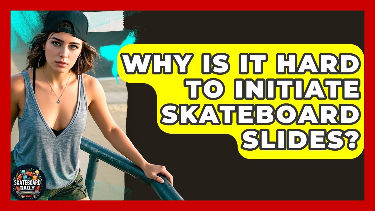 Why Is It Hard To Initiate Skateboard Slides? - Skateboard Daily - YouTube