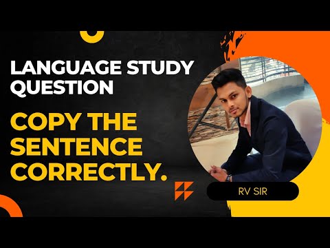 Language Study Question 2 | Copy the sentence correctly | 10th 9th 8th ...