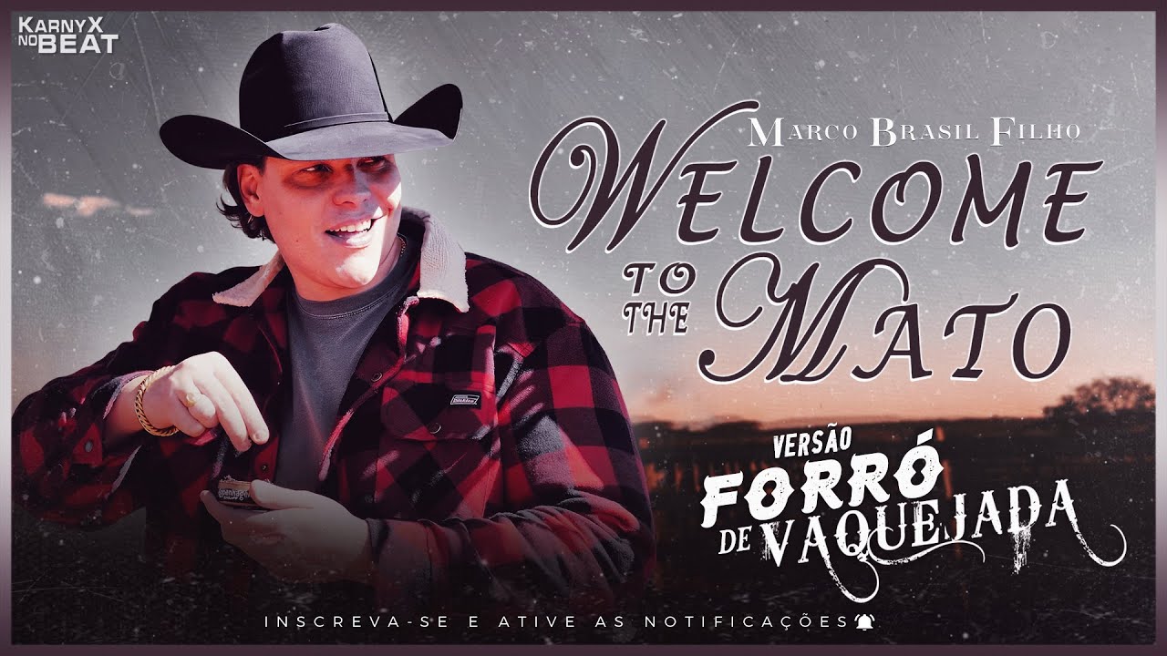 Welcome To The Mato - Marco Brasil Filho - VERSÃO FORRÓ DE VAQUEJADA ...