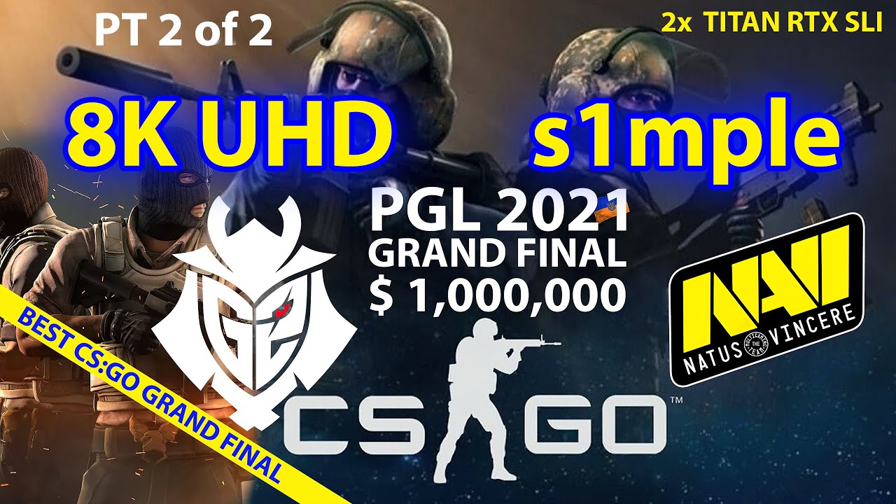 CS:GO PGL 2021 - Grand Final | G2 vs Navi final | 8K | Best NAVI in CSGO | Titan RTX SLI ...