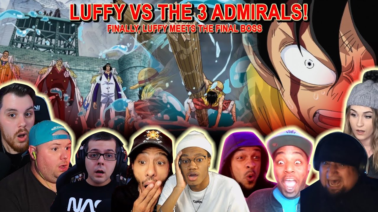 LUFFY VS THE 3 ADMIRALS!! FINALLY LUFFY MEETS THE FINAL BOSS - Reaction ...