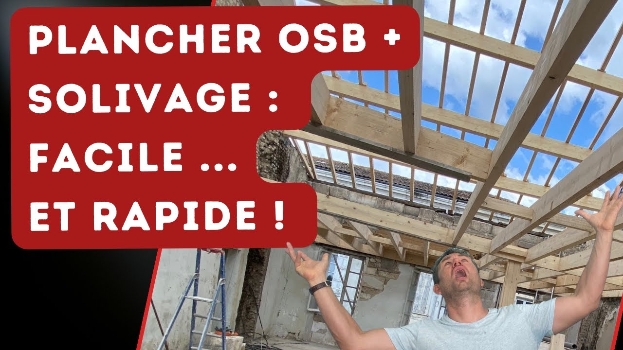 Plancher OSB + solivage : facile et rapide (vidéo 6) - YouTube
