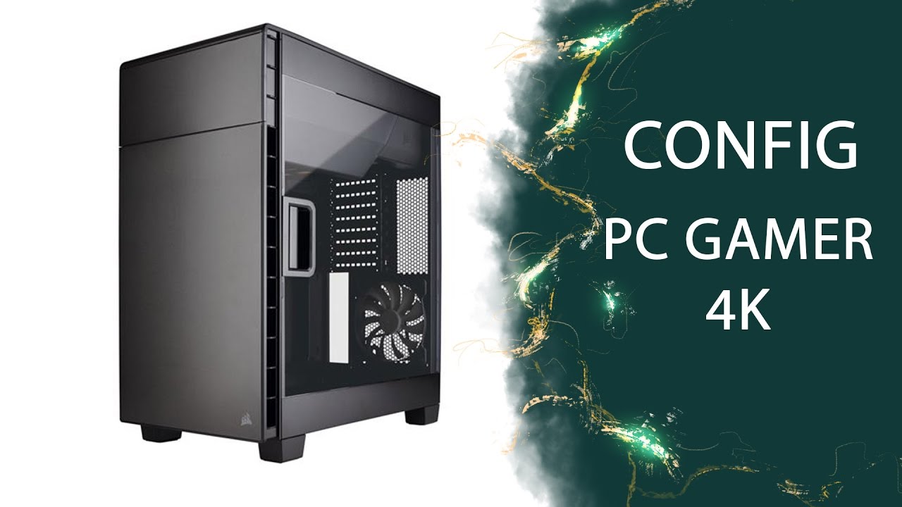 Hardware Config Pc Gamer 4K - YouTube
