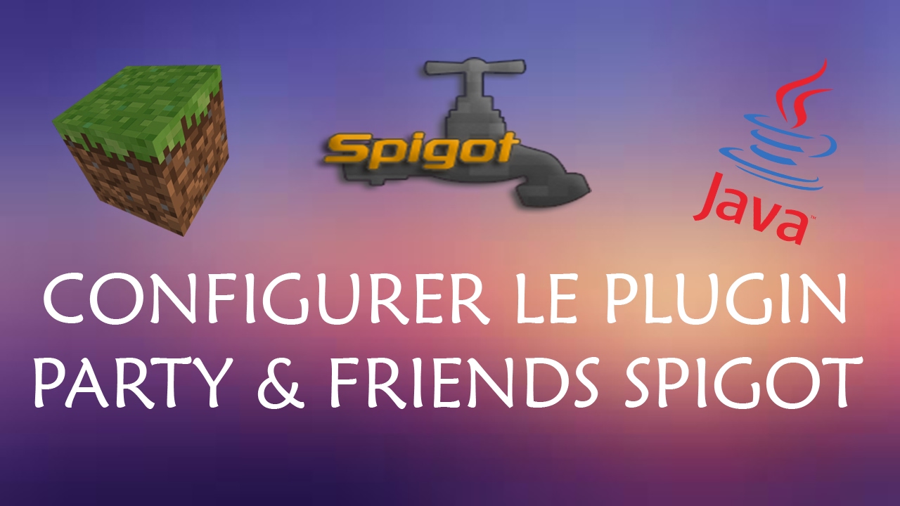 CONFIGURER LE PLUGIN PARTY & FRIENDS SPIGOT - YouTube