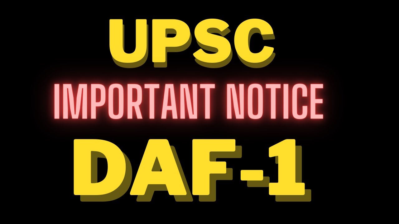 UPSC 2023 DAF1 FORM LAST DATE| Civil Services (Main) Examination, 2023 ...