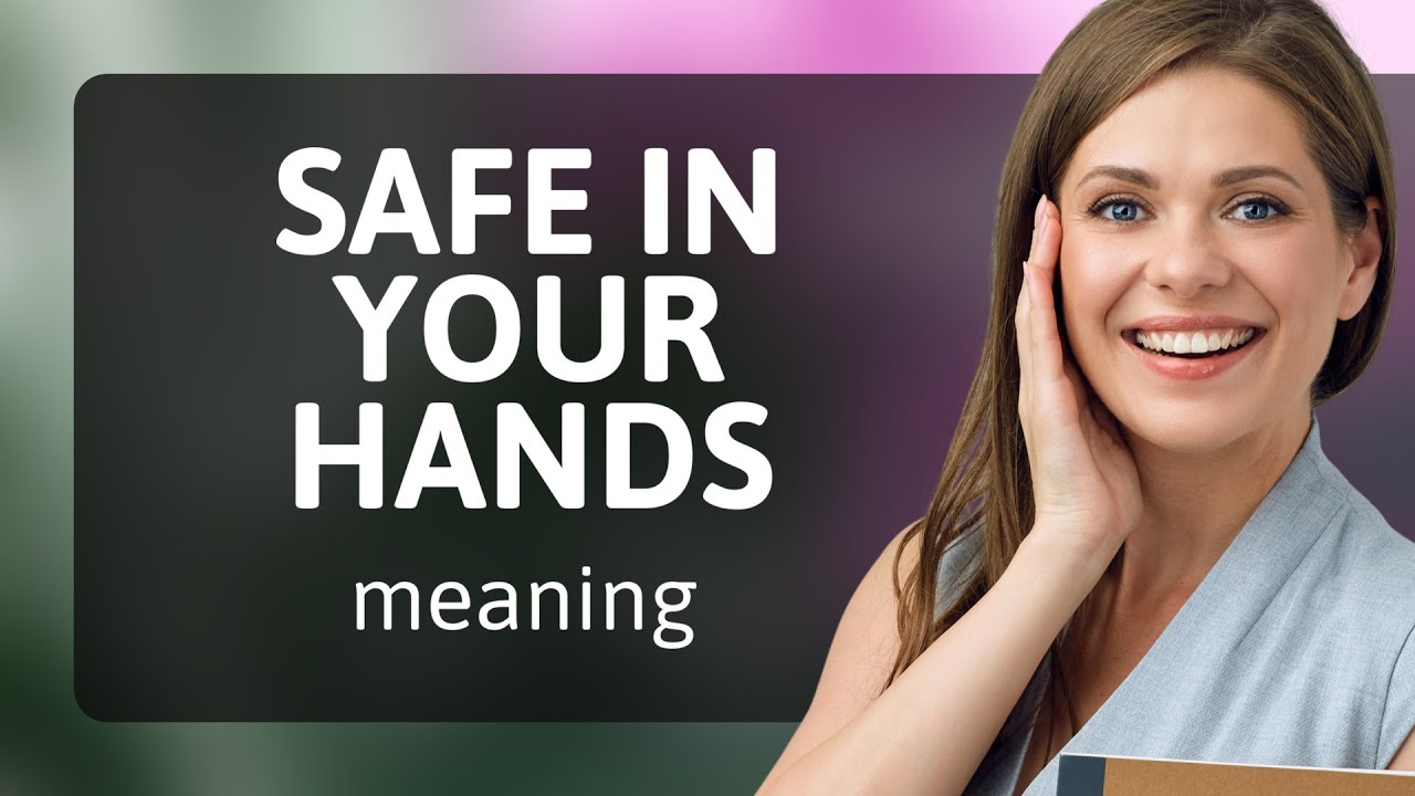 Understanding the Phrase "Safe in Your Hands" - YouTube