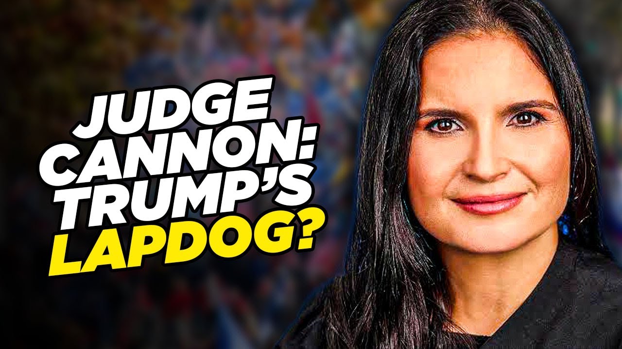 Former Prosecutor Says Judge Cannon Is Clearly 'In The Bag For Trump ...
