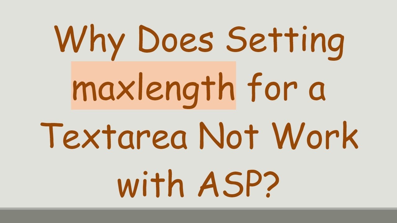 Why Does Setting Maxlength For A Textarea Not Work With Asp Youtube