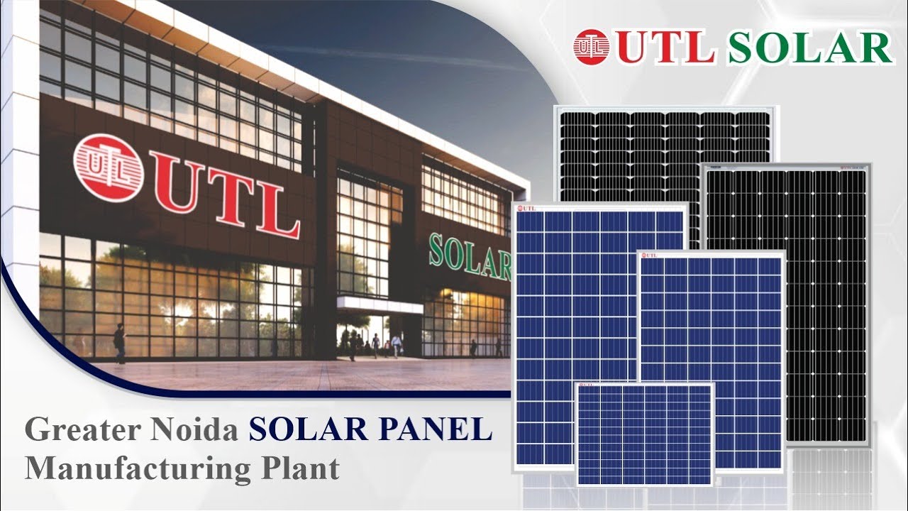 UTL Solar Greater Noida Solar Panel Manufacturing Plant - UTL Solar ...