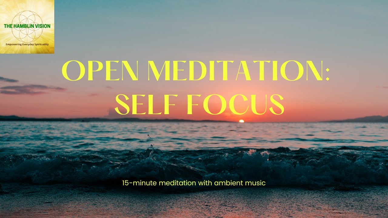 Open Meditation: Self Focus - YouTube