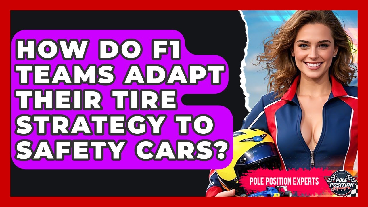 How Do F1 Teams Adapt Their Tire Strategy To Safety Cars? - Pole ...