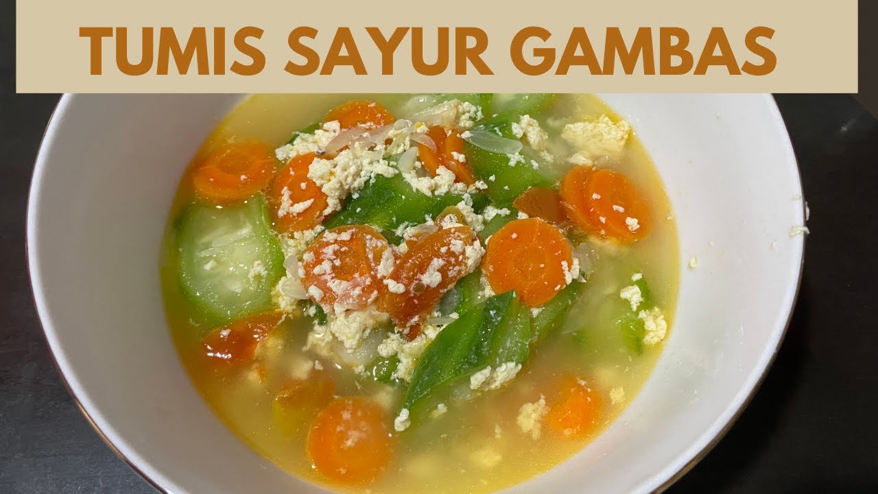 RESEP TUMIS SAYUR GAMBAS ATAU OYONG !!! MUDAH MASAKNYA DAN ENAK ...