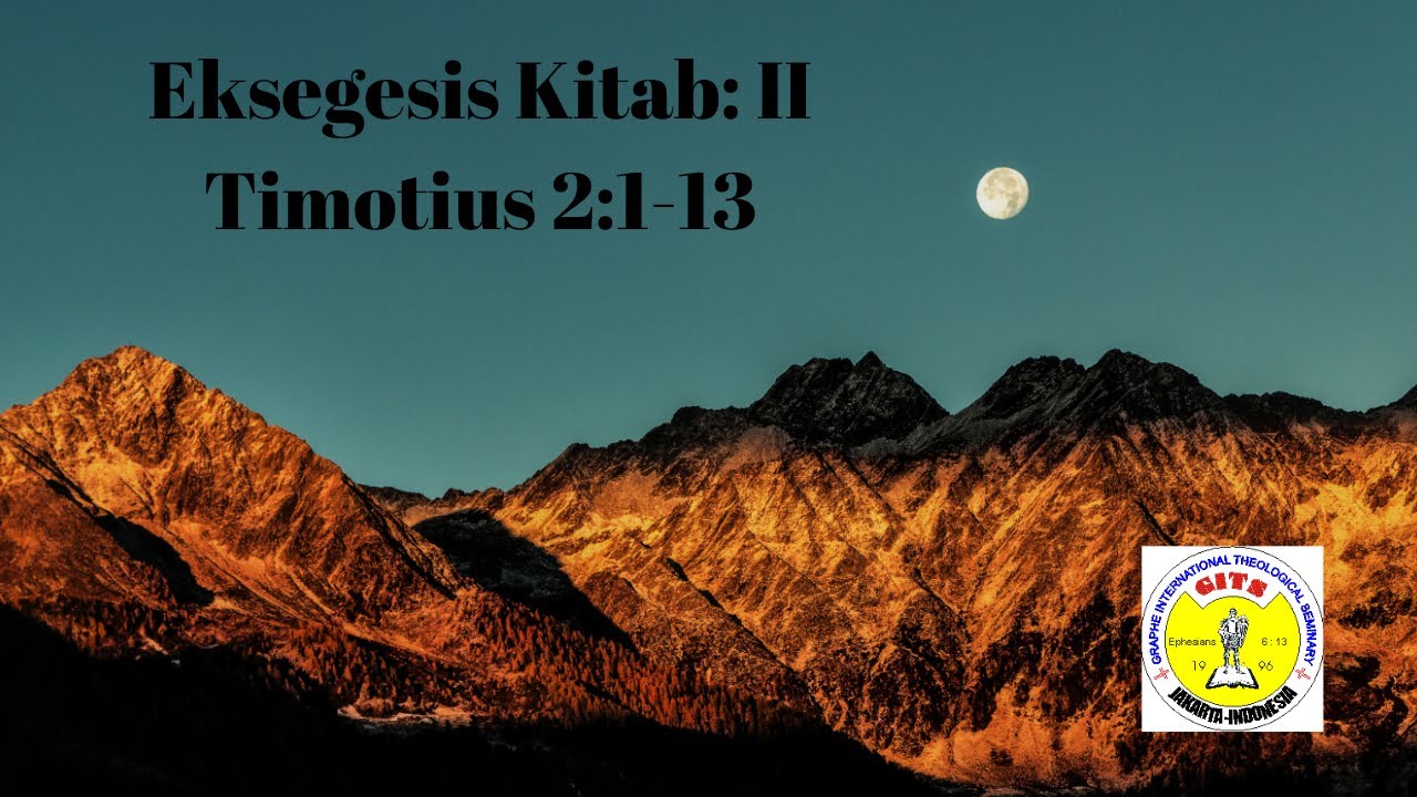 Eksegesis Kitab: II Timotius 2:1-13 - YouTube