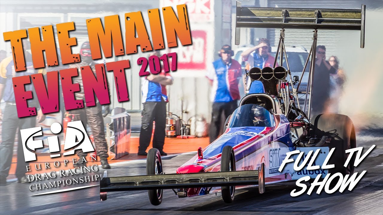 2017 FIA Main Event at Santa Pod Raceway - Full Car Classes TV Show ...