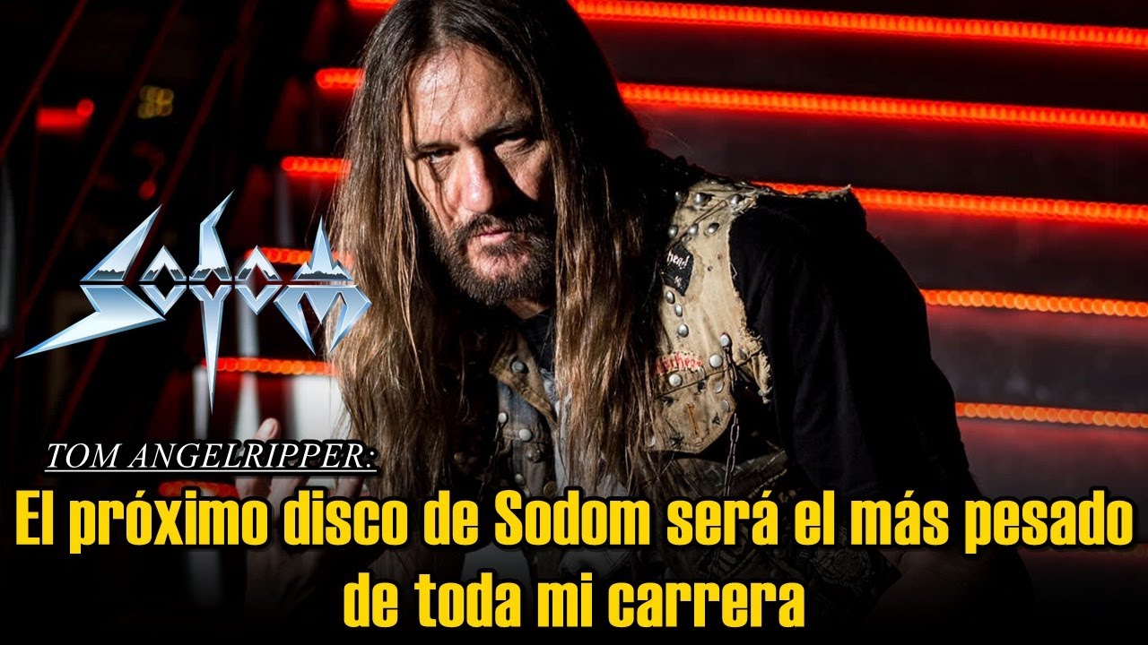 Tom Angelripper: El próximo disco de Sodom será el más pesado de toda ...