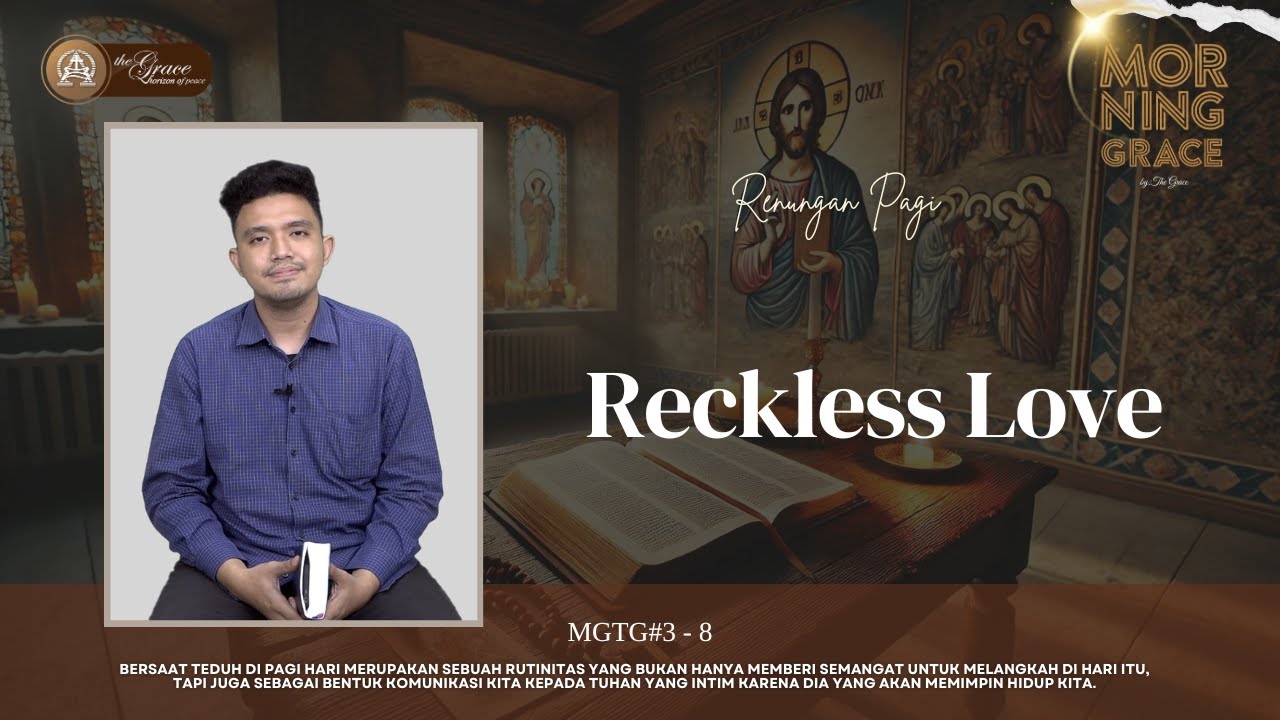 Renungan Pagi #morning Grace - Reckless Love #renunganharian #kristiani - YouTube