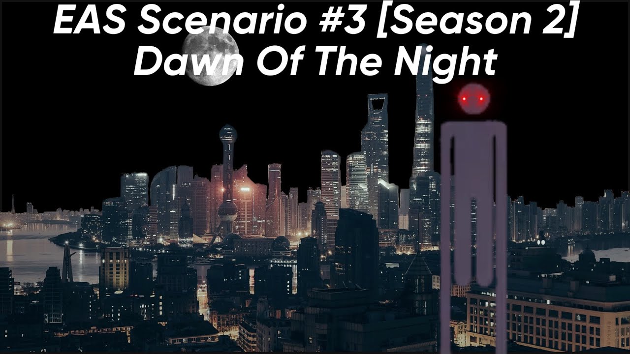 EAS Scenario #3 Dawn Of The Darkness Night [Season 2] - YouTube