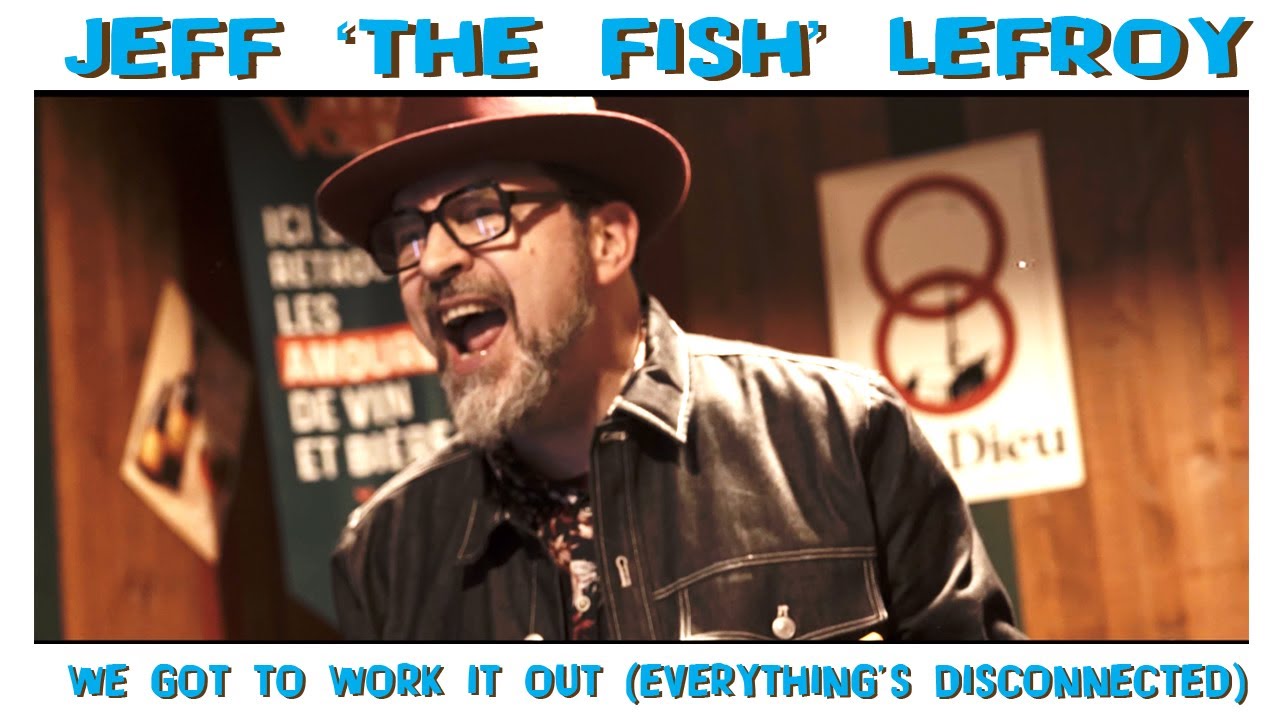 JEFF 'THE FISH' LEFROY - WE GOT TO WORK IT OUT (EVERYTHING'S ...
