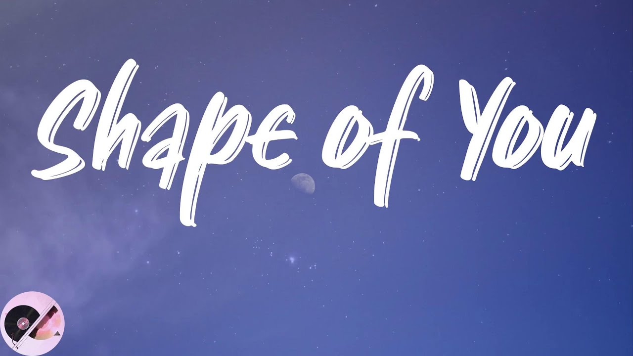 Ed Sheeran - Shape of You (Lyrics) - YouTube