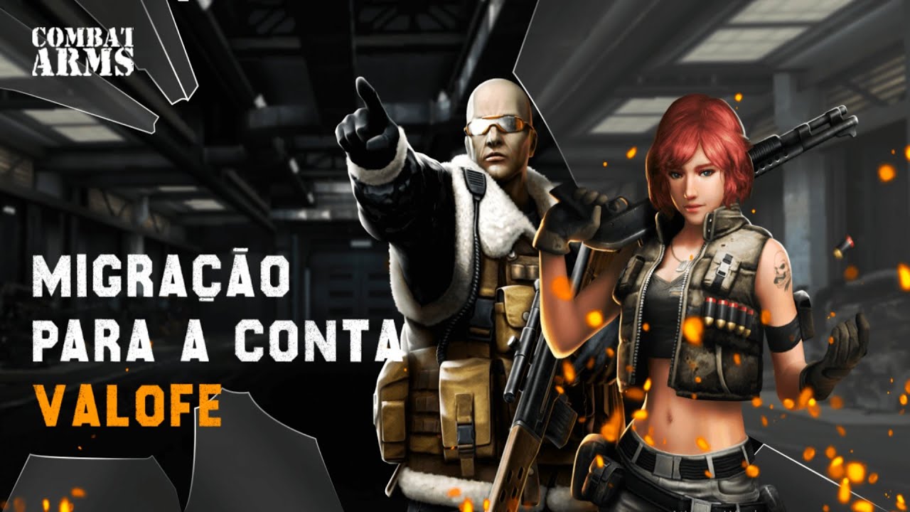 Como MIGRAR conta do COMBAT ARMS para VALOFE! - YouTube