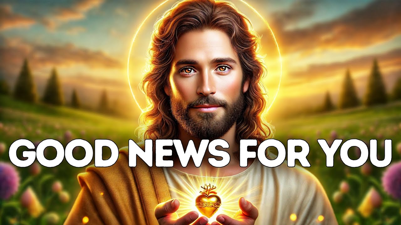 God Says: GOOD NEWS FOR YOU, MY CHILD I God Message Today IGods Message ...
