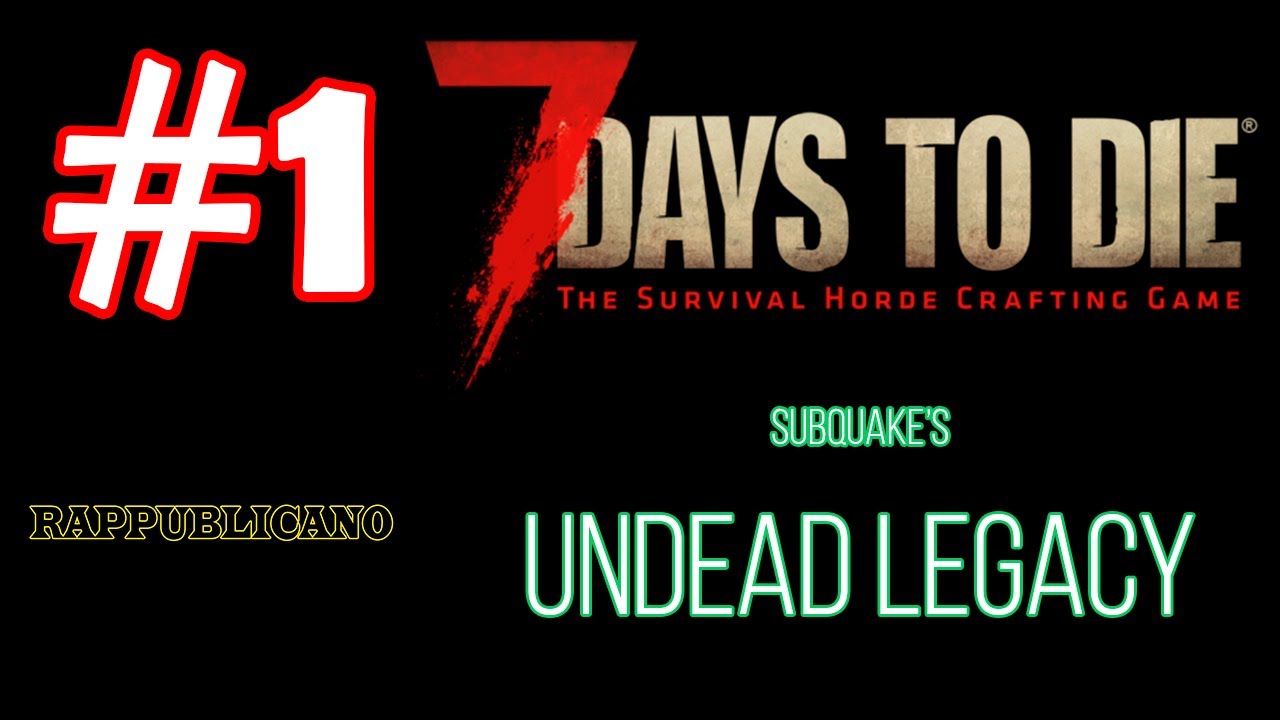 #1 | 7D2D - UNDEAD LEGACY 2021 | COMIENZA LA AVENTURA | ESP - YouTube