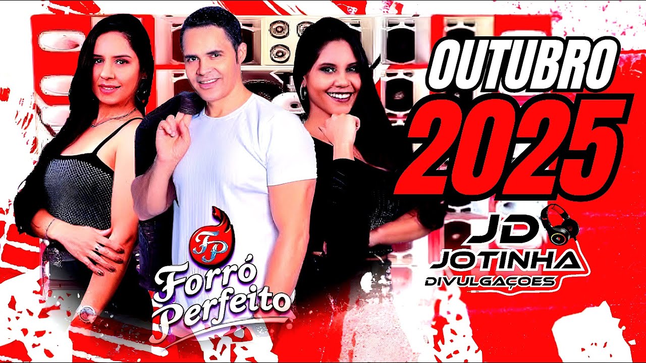 FORRÓ PERFEITO - 2025 OUTUBRO REPERTÓRIO NOVO ATUALIZADO 🔰Jotinha ...