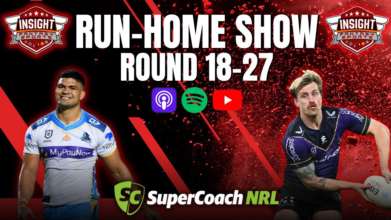 NRL SUPERCOACH RUN-HOME SHOW - DOMINATE ROUNDS 18-27 - YouTube