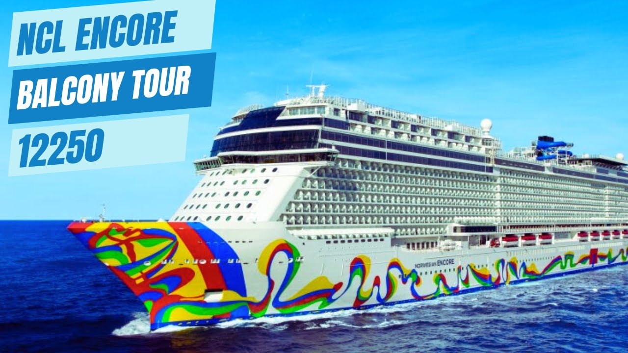 NCL Encore Balcony 12250 Tour - YouTube