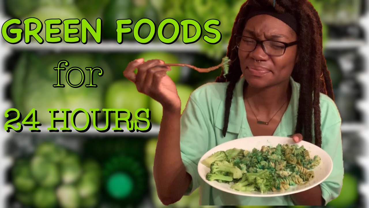 I ONLY ATE GREEN FOODS FOR 24 HOURS *i made this harder than it was ...