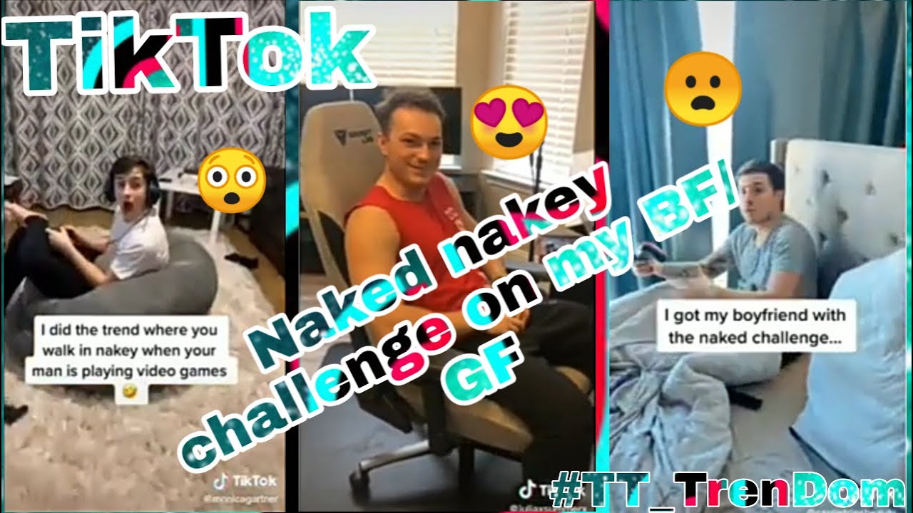 Naked nakey TikTok Challenge on my Gf/Bf | tiktok Trending |#TT_TrenDom ...