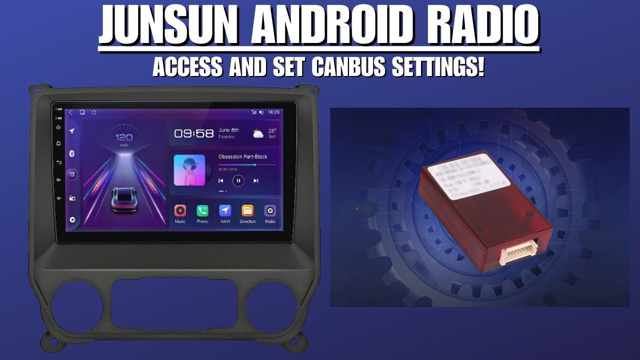 Junsun Android 8+256GB: Radio CANBUS Setup - Tailor Your System to Your ...