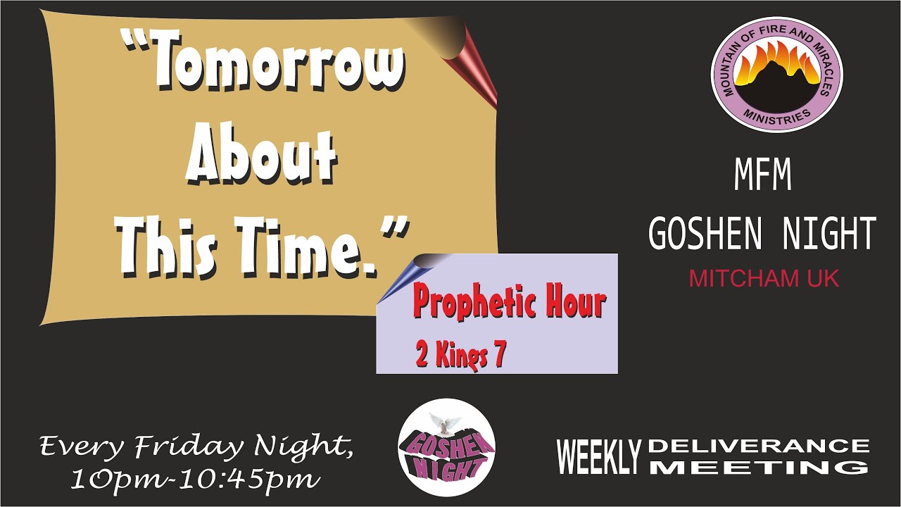 "Tomorrow About This Time." – 19TH MAY 2023 - MFM GOSHEN NIGHT MITCHAM ...