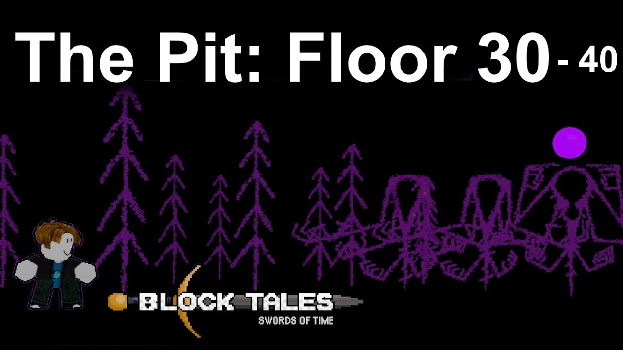 The Pit: Floor 30-40 (Block Tales) - YouTube