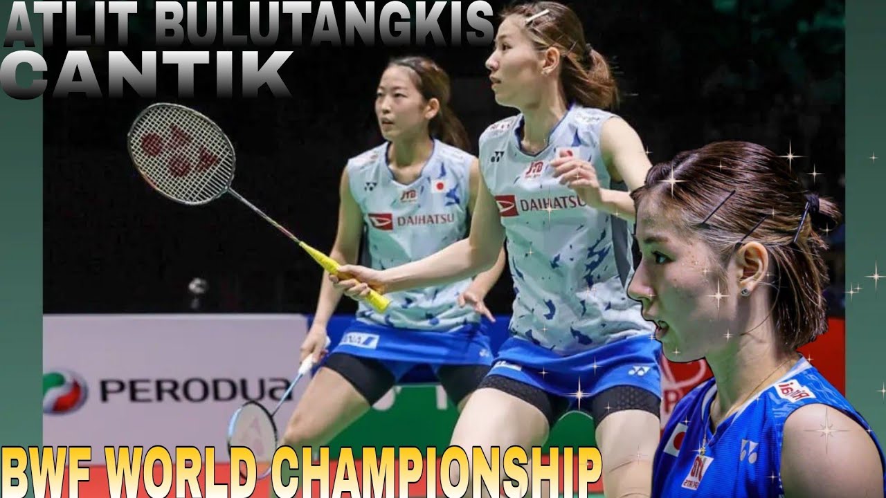 CHIHARU SHIDA BADMINTON‼️ ATLIT TERCANTIK DI AJANG BWF WORLD ...
