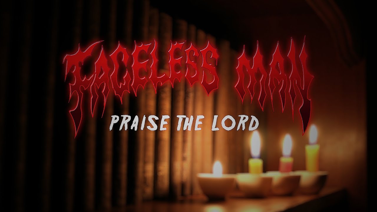 Faceless Man - PRAISE THE LORD (OFFICIAL VISUALIZER) - YouTube