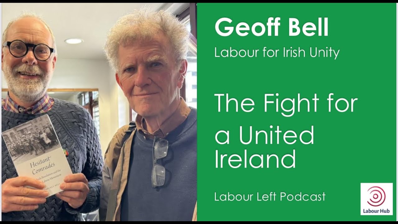 Geoff Bell Labour for Irish Unity - The Fight for a United Ireland ...