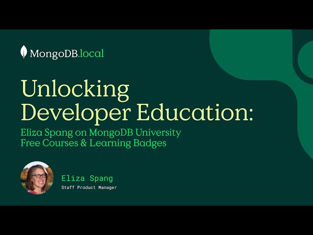 Unlocking Developer Education: Eliza Spang on MongoDB University | Free ... Unlocking Developer Education: Eliza Spang on MongoDB University | Free ...