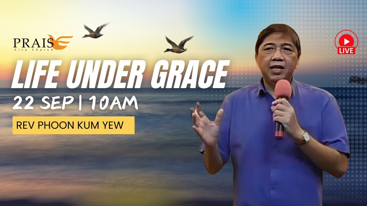 FULL SERMON | Life Under Grace | Rev Phoon Kum Yew - YouTube