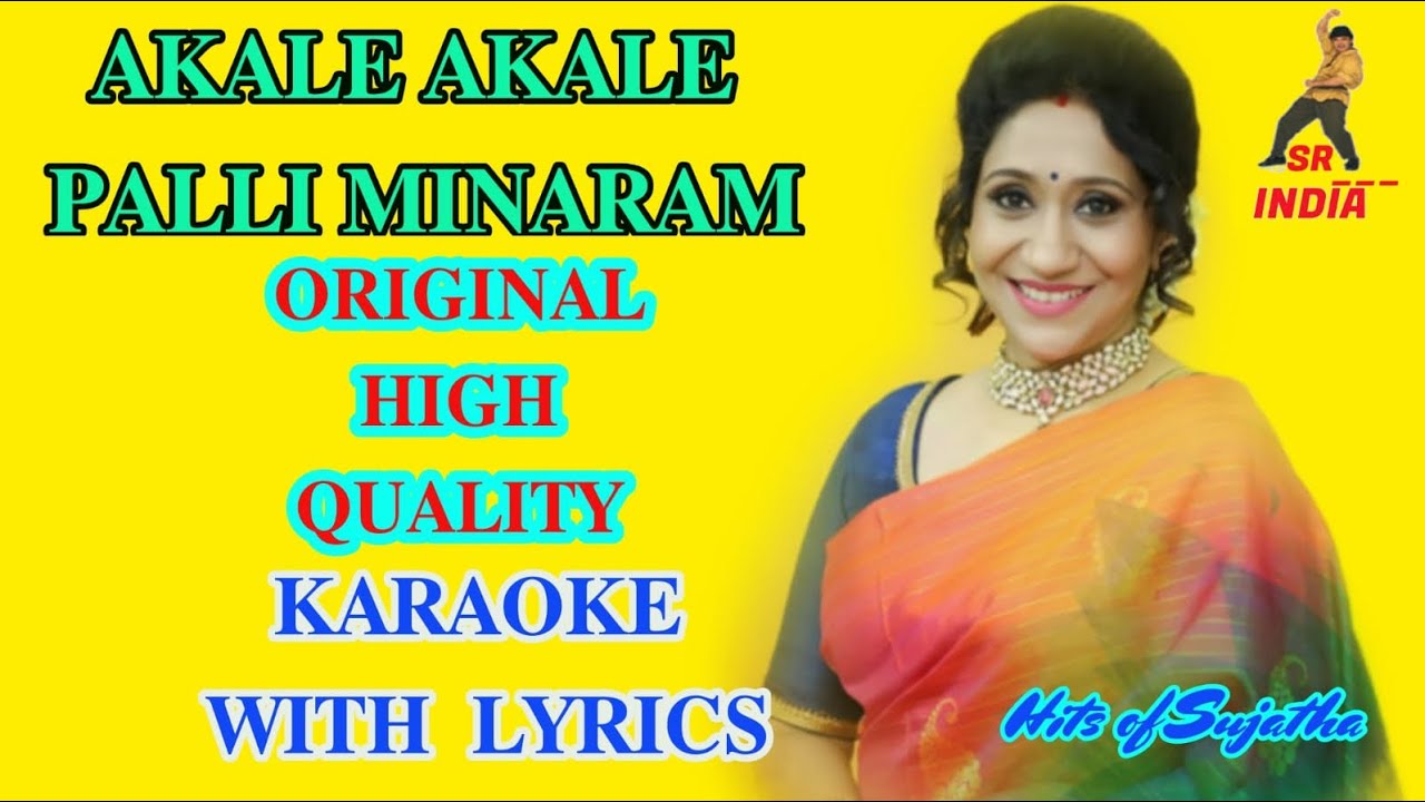 AKALE AKALE PALLI MINARAM | ORIGINAL HIGH QUALITY KARAOKE WITH LYRICS # ...