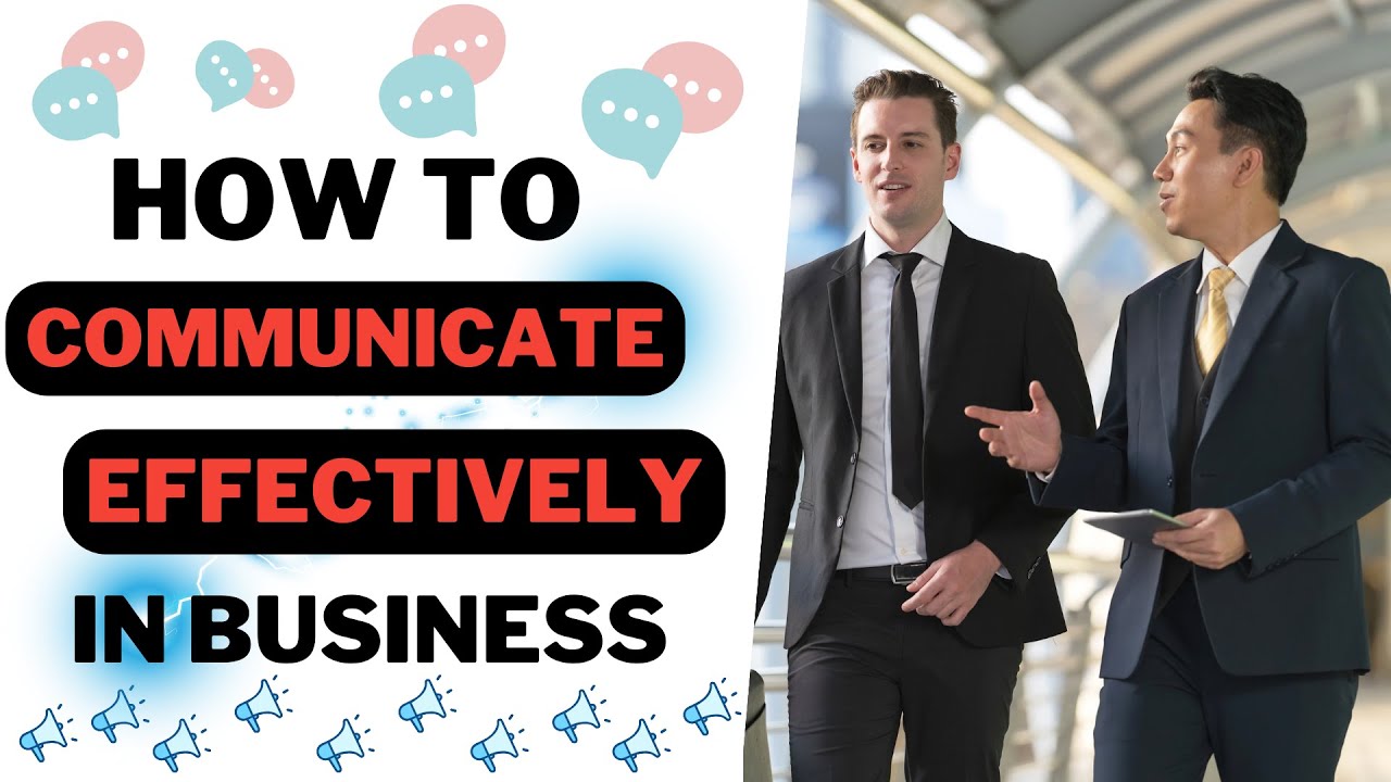 How to Communicate Effectively in Business - YouTube