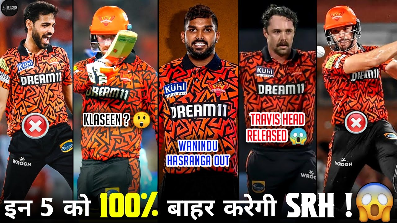 IPL 2025 : इन 5 खिलाडियो को 100% बाहर कर देगी SRH 😱| Srh IPL 2025 ...