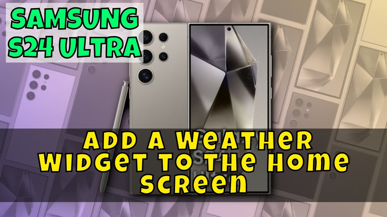 How to Add a Weather Widget to the Home Screen On Samsung Galaxy S24 ...