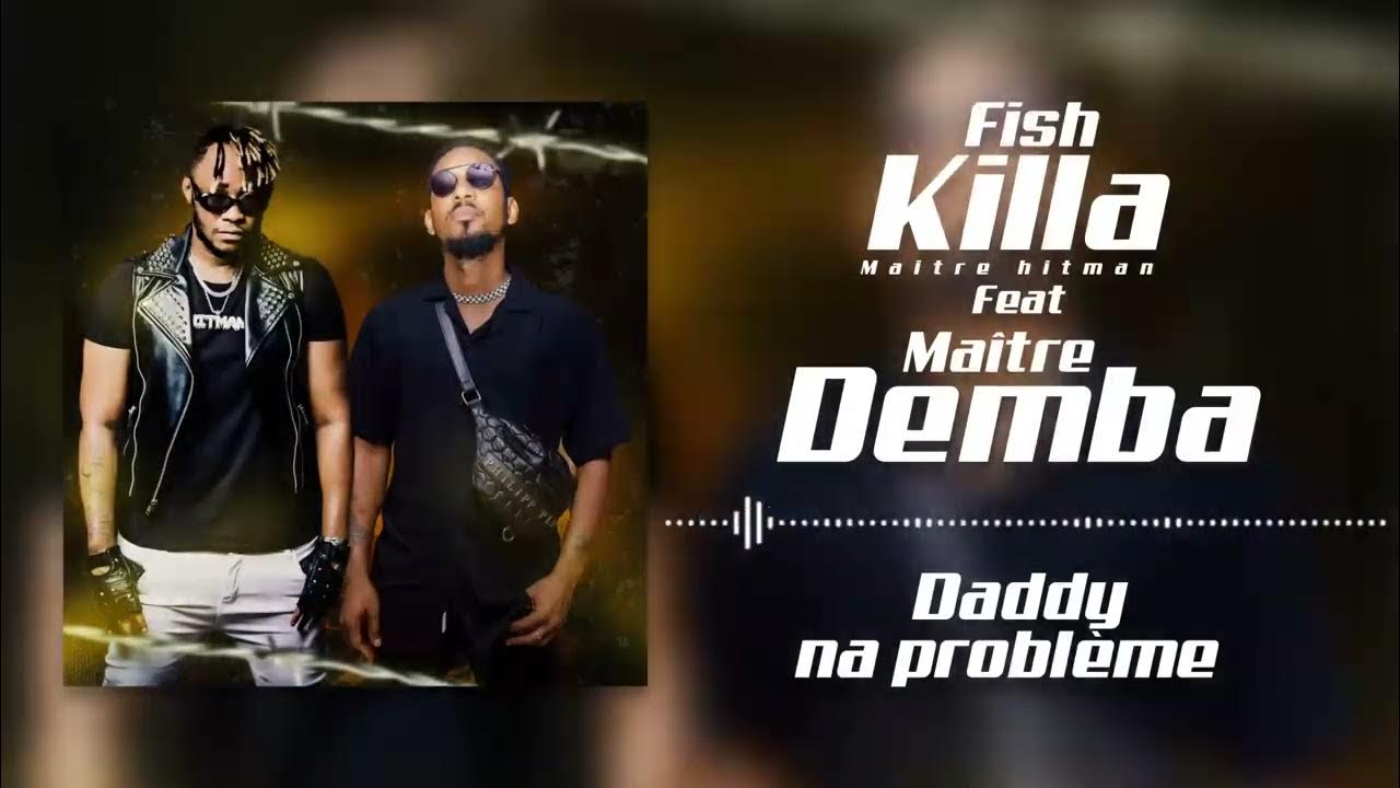 Fish killa feat Maître Demba Daddy na problème audio - YouTube