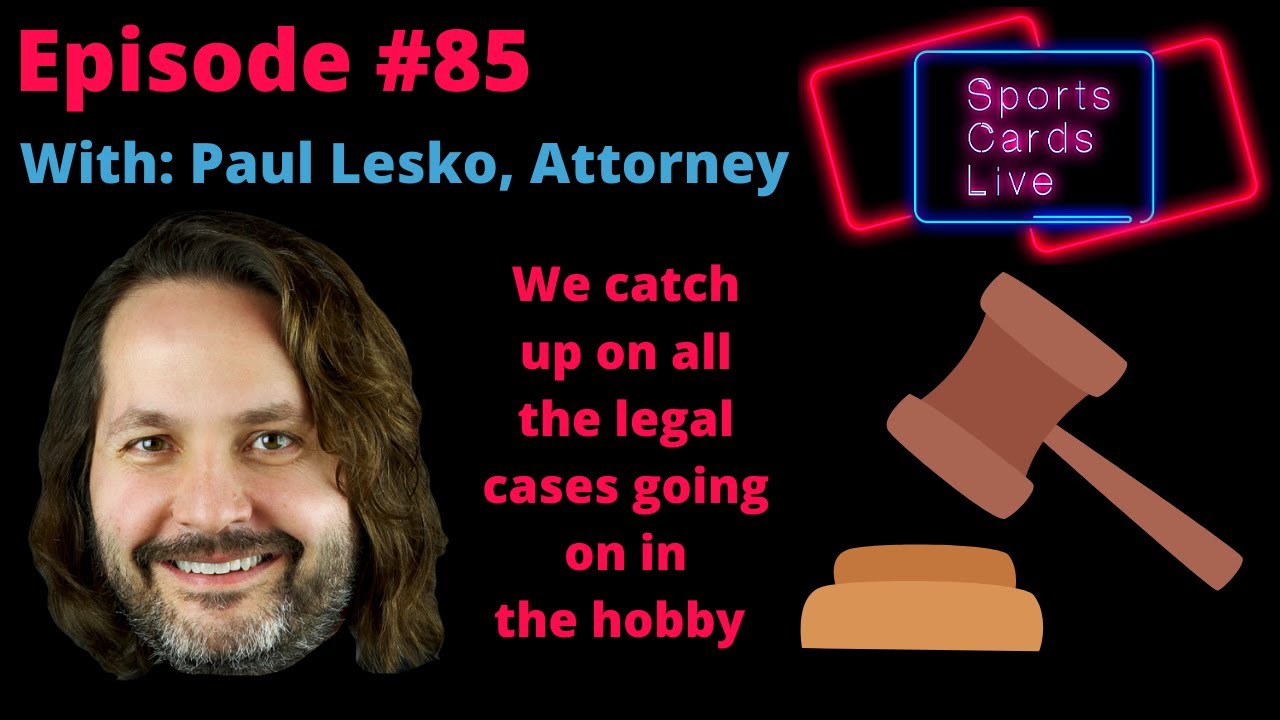 Sports Cards Live #85 - With Paul Lesko, Attorney for Update on all ...