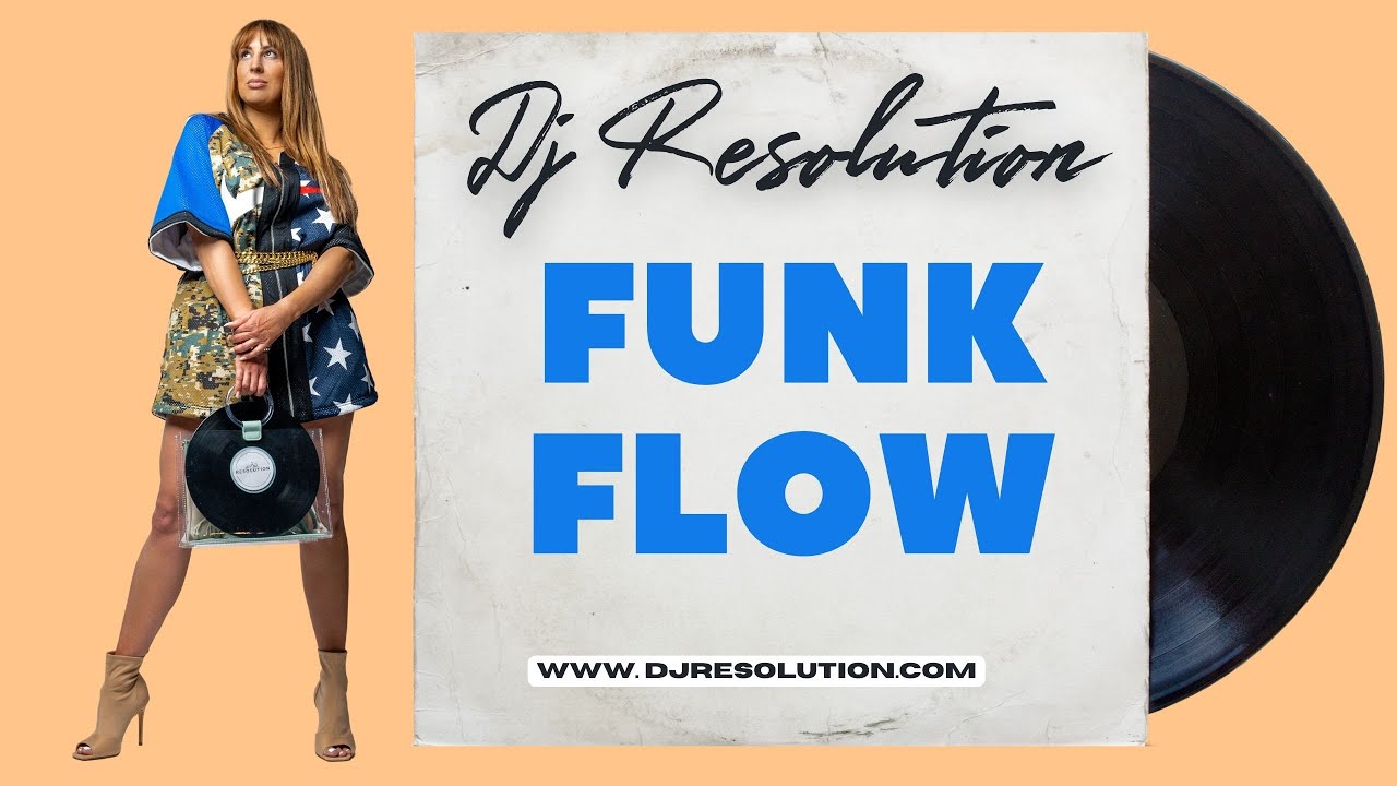 Funk Flow - DJ Resolution | Hottest Selection Of Hip Hop and R&B Music ...