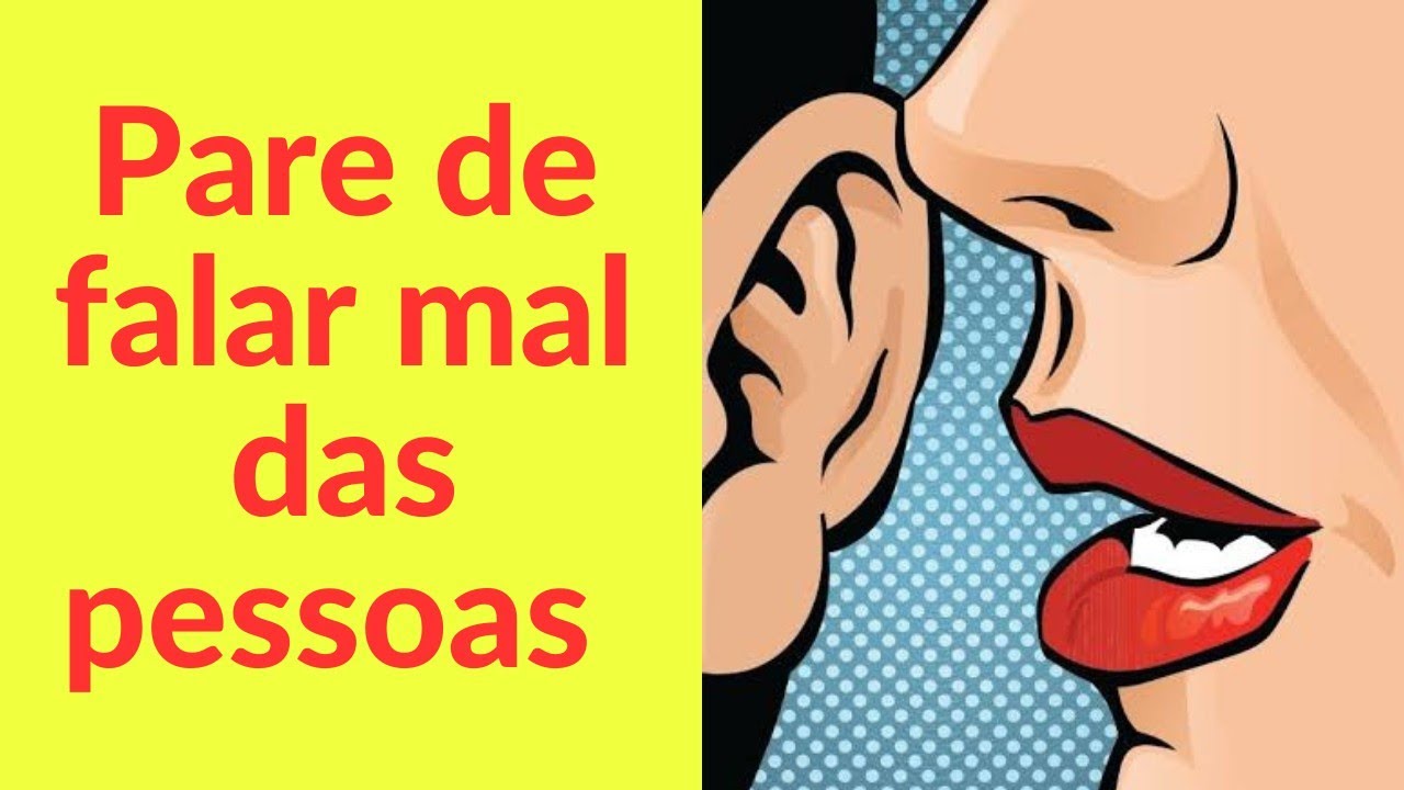 Pare de falar mal dos outros - YouTube